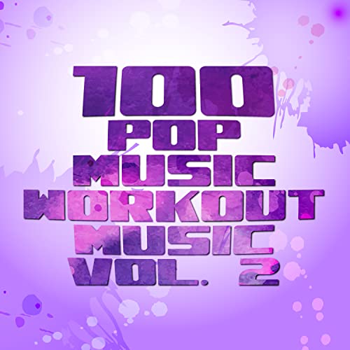 Play 100 Pop Music Workout Music, Vol. 2 by VARIOUS ARTISTS on Amazon Music