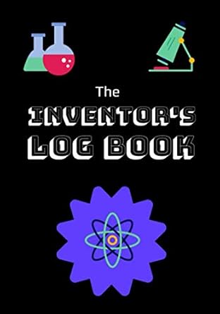 The Inventor's Log Book: Inventor Notebook For Kids: Books, Sunny ...