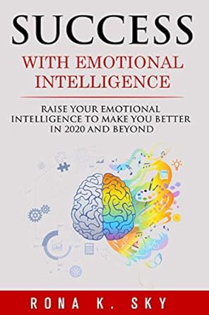 Amazon.com: SUCCESS WITH EMOTIONAL INTELLIGENCE: Raise Your Emotional ...