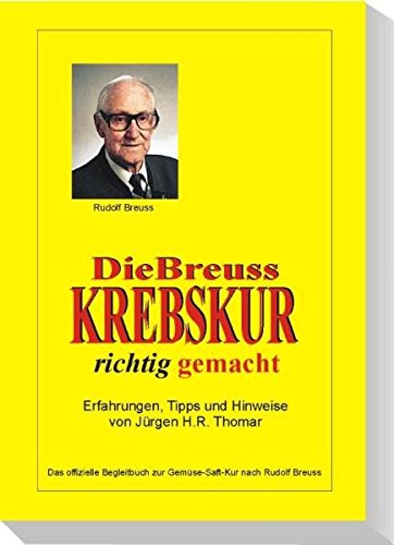 Die Breuss Krebskur richtig gemacht: Das offizielle Begleitbuch zur ...