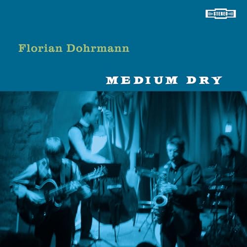 Play Medium Dry by Florian Dohrmann feat. Dieter Fischer, Andreas ...