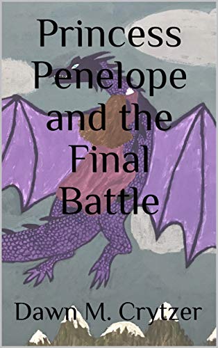 Princess Penelope and the Final Battle (The Adventures of Princess ...