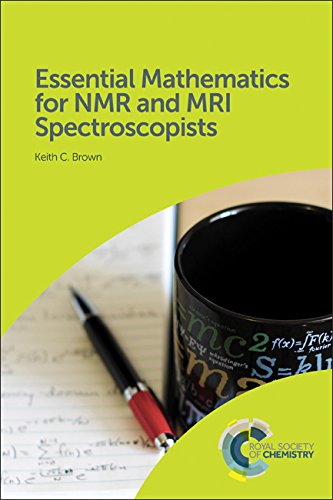 Essential Mathematics for NMR and MRI Spectroscopists: 9781782627975 ...
