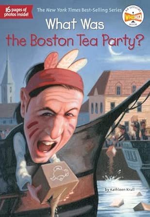 What Was the Boston Tea Party?: Krull, Kathleen, Who HQ, Mortimer ...