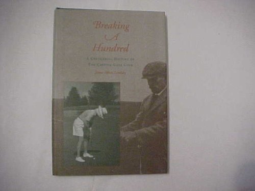 Breaking a Hundred: A Centennial History of the Castine Golf Club ...