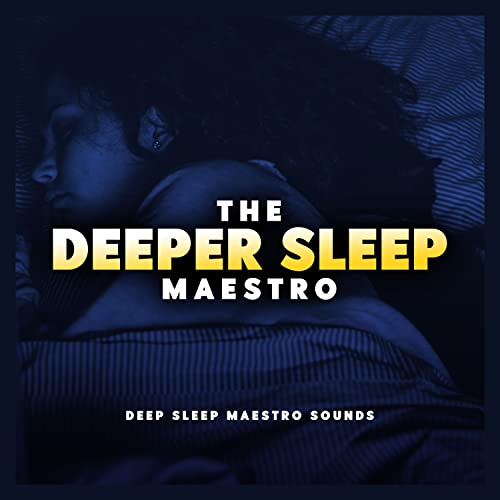 Play The Deeper Sleep Maestro by Deep Sleep Maestro Sounds on Amazon Music
