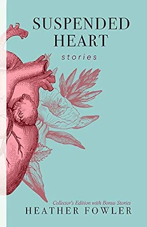 Amazon.com: Suspended Heart: Stories: 9781939056153: Fowler, Heather ...