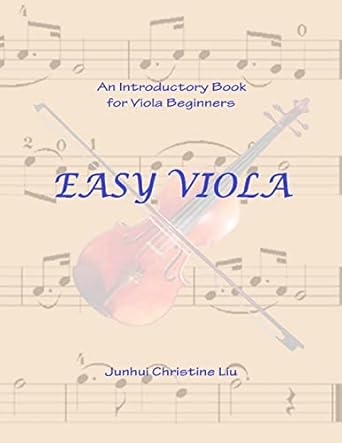 Easy Viola: An Introductory Book for Viola Beginners : Liu, Junhui ...