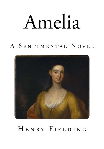 Amelia: Complete (Top 100 Classics) : Fielding, Henry: Amazon.com.tr: Kitap
