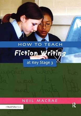 Amazon.com: How to Teach Fiction Writing at Key Stage 3: 9781138152601 ...