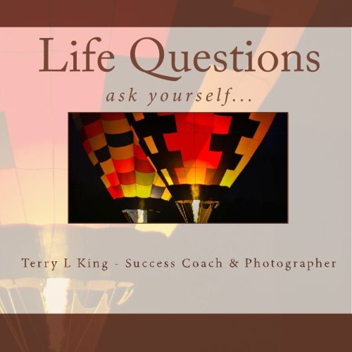 Life Questions: Questions to live by: King, Mr Terry L: 9781449573881 ...