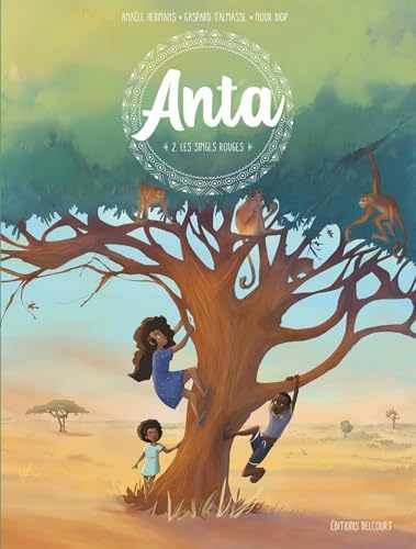 Anta T02: Les Singes rouges: 02 : Diop, Nour, Hermans, Anaële, Talmasse ...