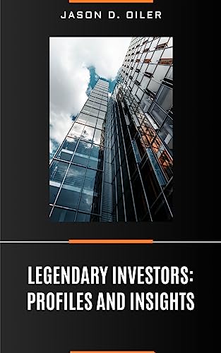 Legendary Investors: Profiles and Insights eBook : Oiler, Jason: Amazon ...