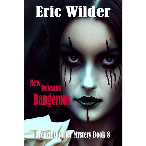 Amazon.com: New Orleans Dangerous: a hauntingly evocative and intoxicatingly addictive Wyatt ...