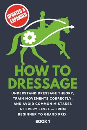 Down to Earth Dressage: How to Train Your Horse and Enjoy it: Faurie ...