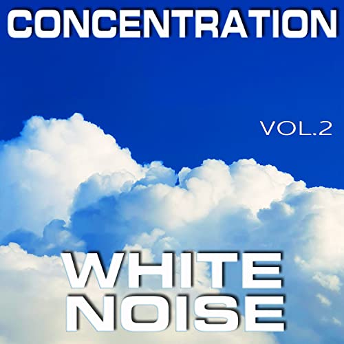 Play Concentration White Noise, Vol. 2 by Concentration White Noise, Super White Noise & FX ...