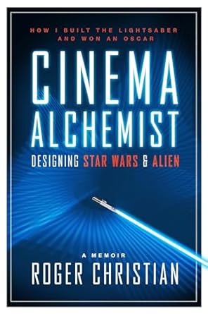 Cinema Alchemist: Designing Star Wars and Alien : Roger Christian ...