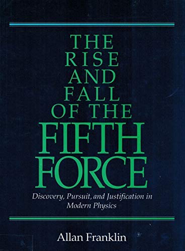 The Rise and Fall of the Fifth Force: Discovery, Pursuit and ...