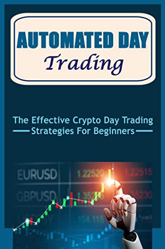 Amazon.com: Automated Day Trading: The Effective Crypto Day Trading ...