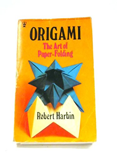 Origami The Art Of Paper-Folding: Amazon.co.uk: Harbin, Robert: Books