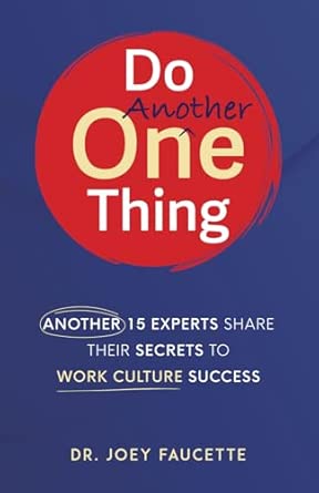 Do Another One Thing: Another 15 Experts Share Their Secrets To Work ...