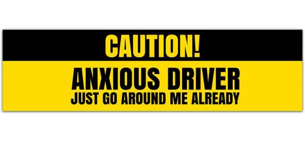 Amazon.com: Anxious Driver Bumper Sticker, Caution Anxious Driver, I ...