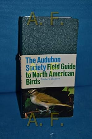 The Audubon Society Field Guide To North American Birds: Eastern Region ...