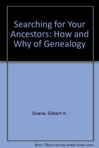 Searching for Your Ancestors: The How and Why of Genealogy: Doane ...