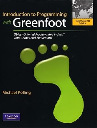 Introduction to Programming with Greenfoot: Object-Oriented Programming in Java with Games and ...