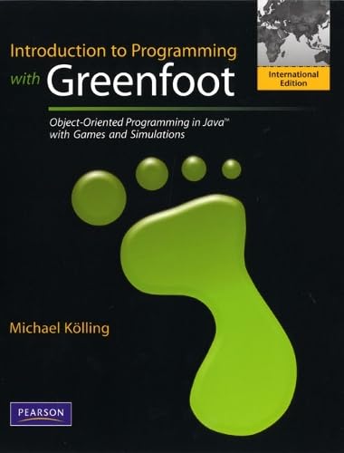 Introduction to Programming with Greenfoot: Object-Oriented Programming in Java with Games and ...