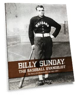 Billy Sunday: The Baseball Evangelist: Craig A. Bishop: 9781614226390 ...