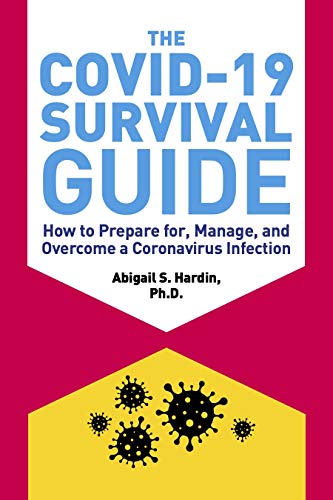 The COVID-19 Survival Guide: How to Prepare for, Manage, and Overcome a ...