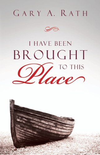 I Have Been Brought to This Place: Rath, Gary A.: 9781616388829: Amazon ...