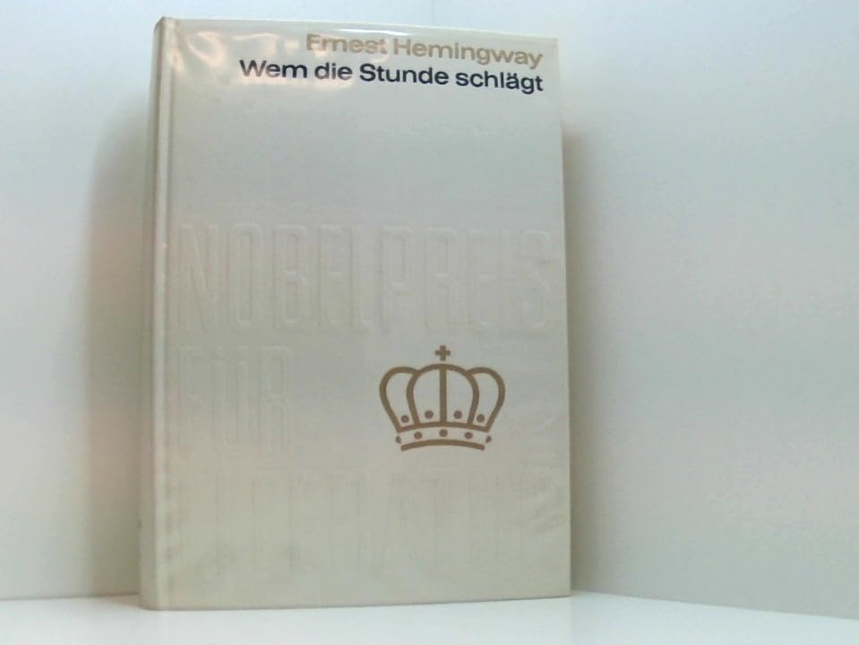 Wem die Stunde schlägt . Von Ernest Hemingway . Aus der Sammlung ...