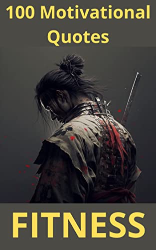 Strong Mind, Strong Body: 100 Motivational Quotes to Keep You Moving ...