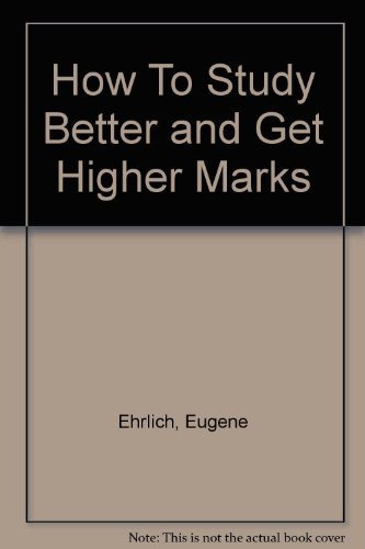 How To Study Better & Get Higher Marks: Ehrlich, Eugene H.: Amazon.com ...