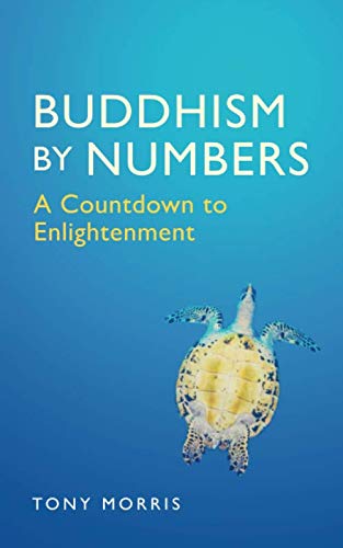 Buddhism by Numbers: A Countdown to Enlightenment: Morris, Tony ...