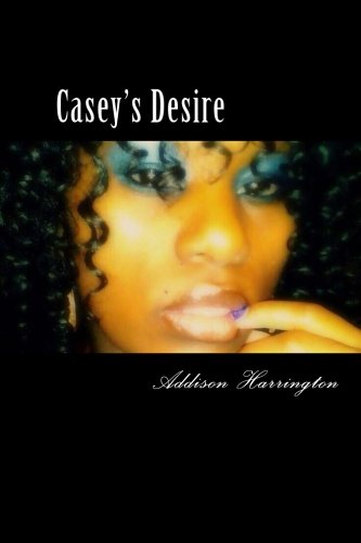 Amazon.com: Casey's Desire: 9781482658484: Harrington, Addison, Facey ...