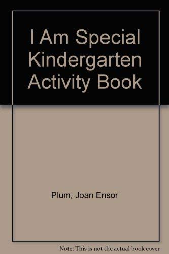 I Am Special Kindergarten Activity Book : Plum, Joan Ensor, Plum, Paul ...