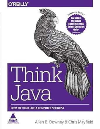 Think Java How To Think Like A Computer Scientist: Downey, Allen B ...