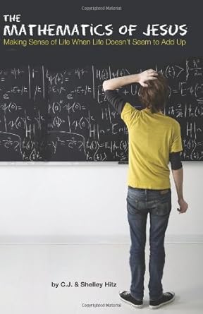 The Mathematics of Jesus: Hitz, C. J., Hitz, Shelley: 9781441430571 ...