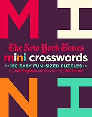 The New York Times Mini Crosswords, Volume 1: 150 Easy Fun-Sized ...