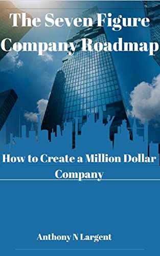Amazon.com: The Seven Figure Company Roadmap: How to Create a Million ...