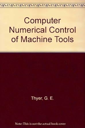 Buy Computer Numerical Control Of Machine Tools Book Online At Low 