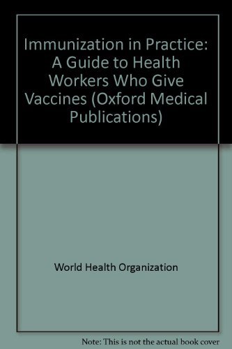 Immunization in Practice: A Guide for Health Workers Who Give Vaccines ...