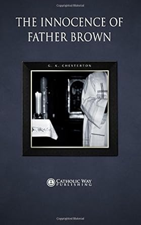 The Innocence of Father Brown: G.K. Chesterton: 9781783790937: Amazon ...