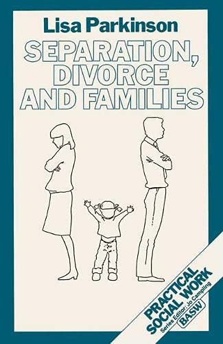 Separation, Divorce and Families (BASW Practical Social Work Series ...