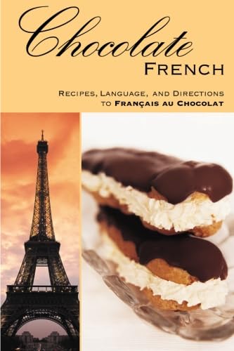 Chocolate FRENCH: Recipes, Language, and Directions to Francais au ...