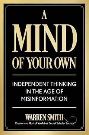 A Mind of Your Own: Independent Thinking in the Age of Misinformation ...