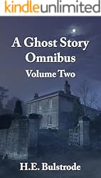 A Ghost Story Omnibus Volume Two (Collected Ghost Stories) eBook : Bulstrode, H.E. : Amazon.co ...